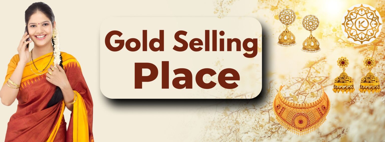 Gold Selling Places | Khushi Gold Company - Khushi Gold Company
